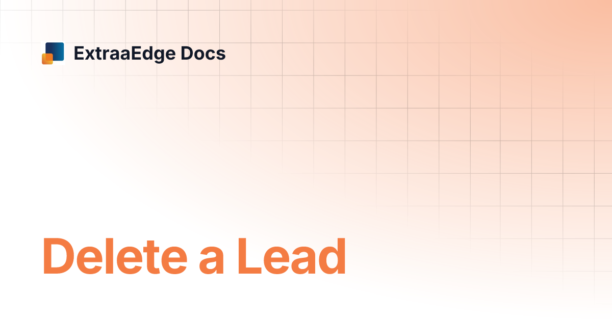 Delete a Lead | ExtraaEdge Docs